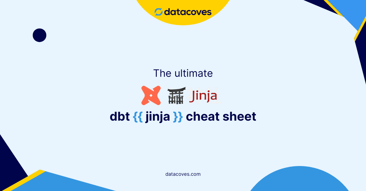 Ultimate dbt Jinja Cheat Sheet - Datacoves